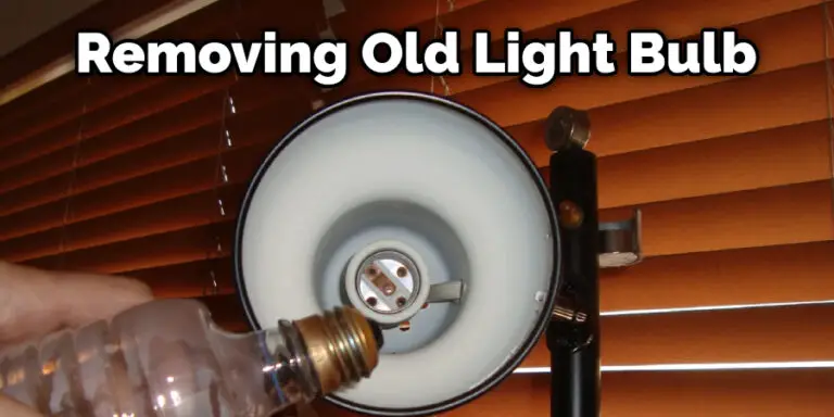 How to Change Light Bulb Above Stairs | 7 Steps Instructions