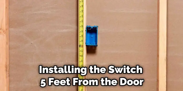 How Far Should a Light Switch Be From a Door | Described in 6 Factor