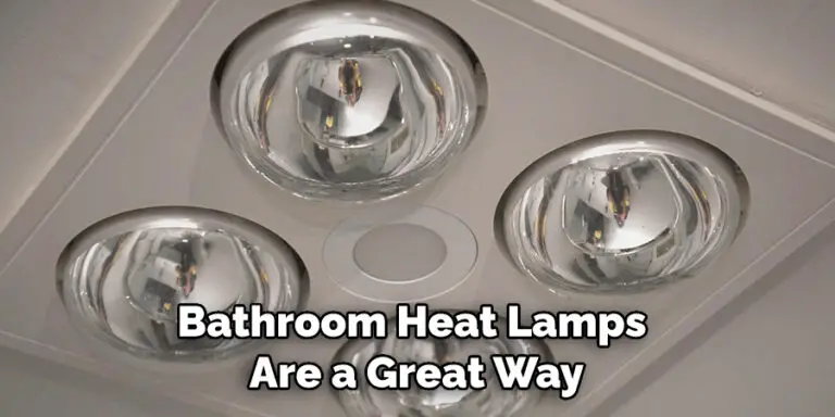 Are Bathroom Heat Lamps Safe | Detailed Guide (2024)