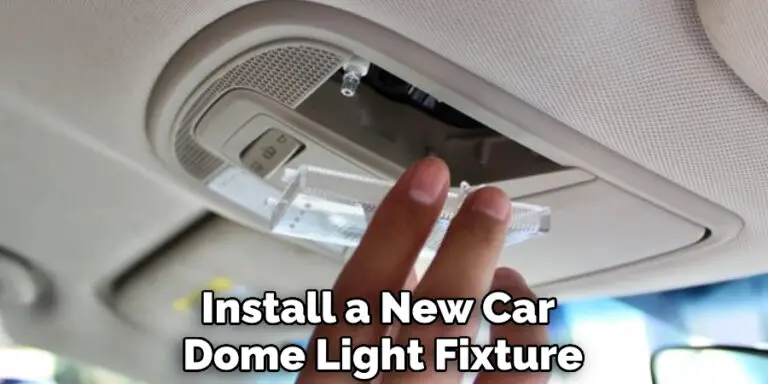 How to Remove Car Dome Light Fixture | 8 Detailed Guide
